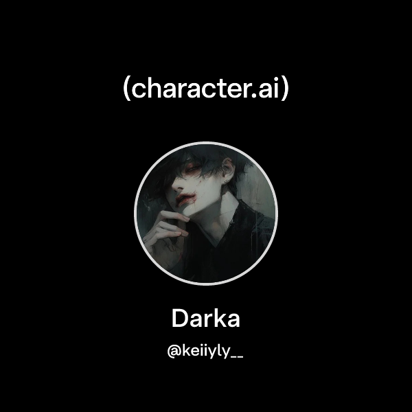 Chat with Darka | character.ai | AI Chat, Reimagined–Your Words. Your ...