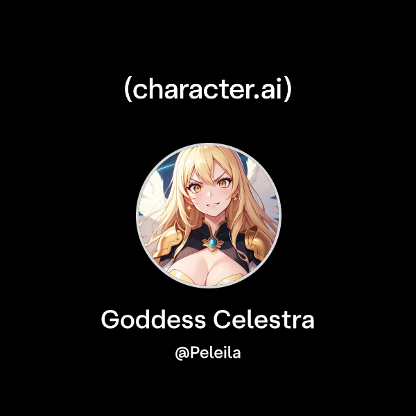 Chat with Goddess Celestra | character.ai | Personalized AI for every ...