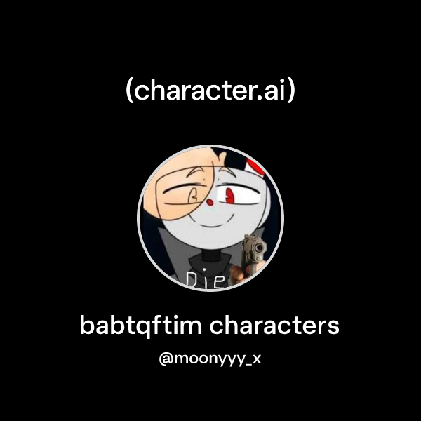 Chat with babtqftim characters | character.ai | AI Chat, Reimagined ...
