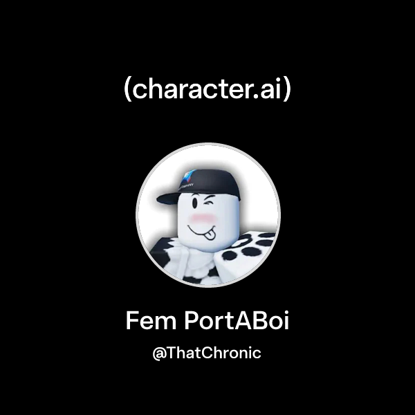 Chat with Fem PortABoi | character.ai | AI Chat, Reimagined–Your Words ...