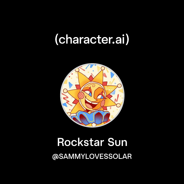 Chat with Rockstar Sun | character.ai | AI Chat, Reimagined–Your Words ...