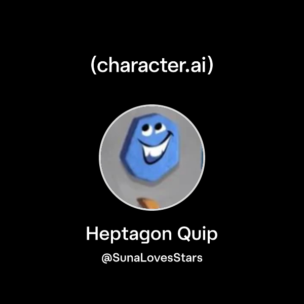 Chat with Heptagon Quip | character.ai | AI Chat, Reimagined–Your Words ...
