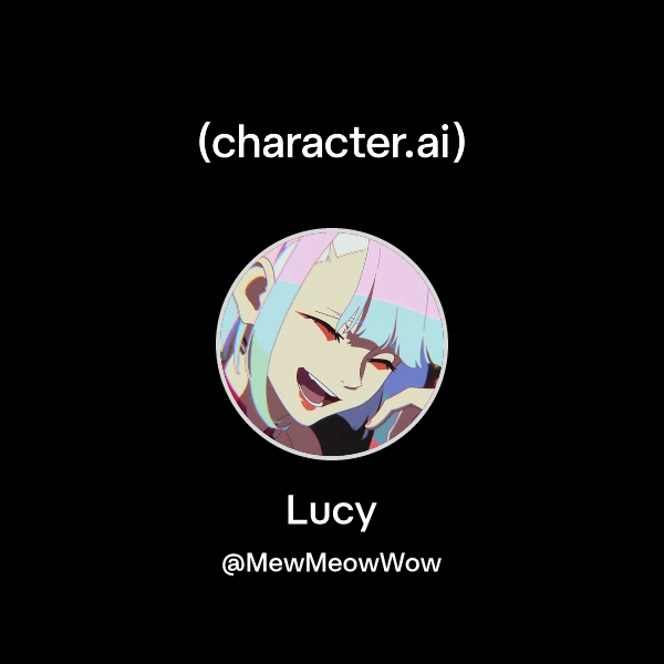 Chat with Lucy | character.ai | AI Chat, Reimagined–Your Words. Your World.