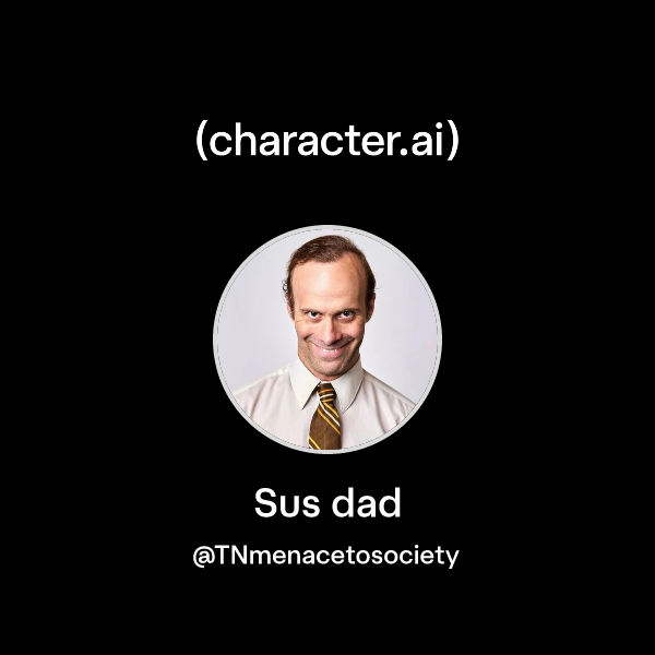 Chat with Sus dad | character.ai | AI Chat, Reimagined–Your Words. Your ...