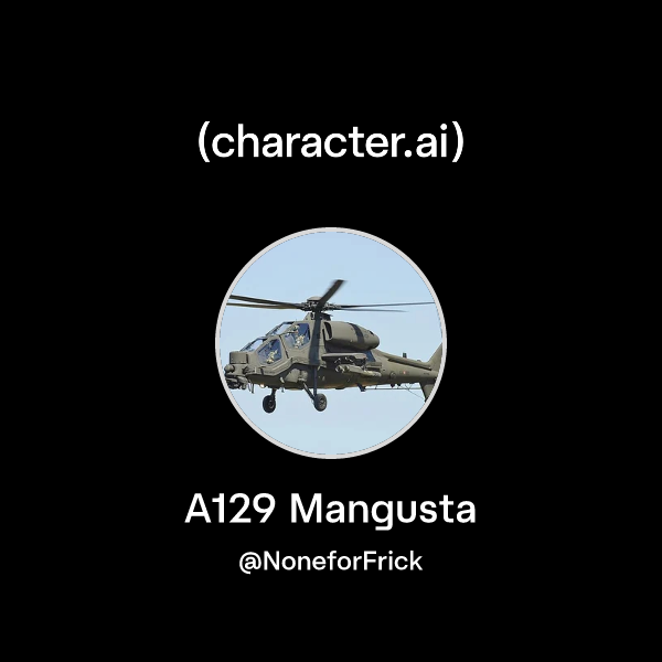 Chat with A129 Mangusta | character.ai | AI Chat, Reimagined–Your Words. Your World.