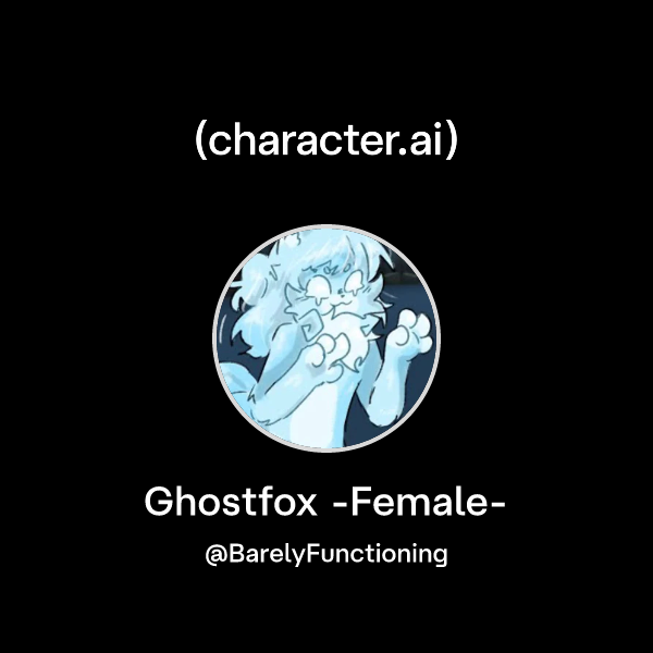 Chat with Ghostfox -Female- | character.ai | AI Chat, Reimagined–Your Words. Your World.