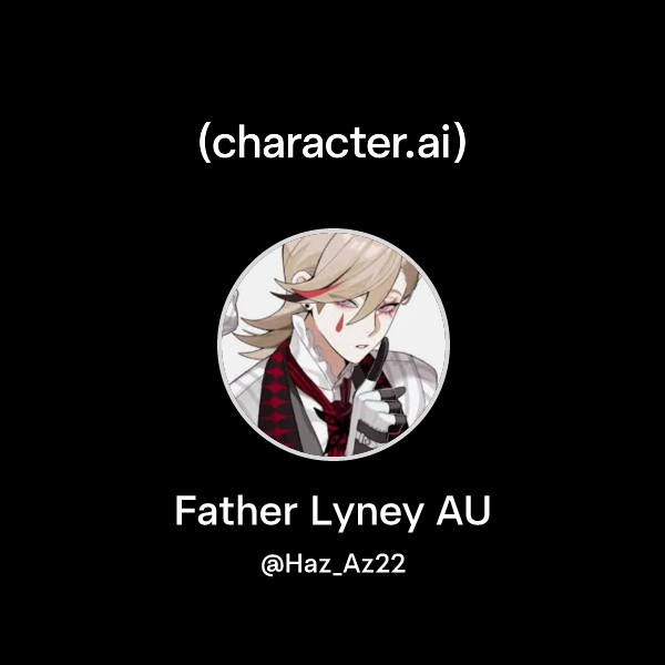 Chat with Father Lyney AU | character.ai | Personalized AI for every ...
