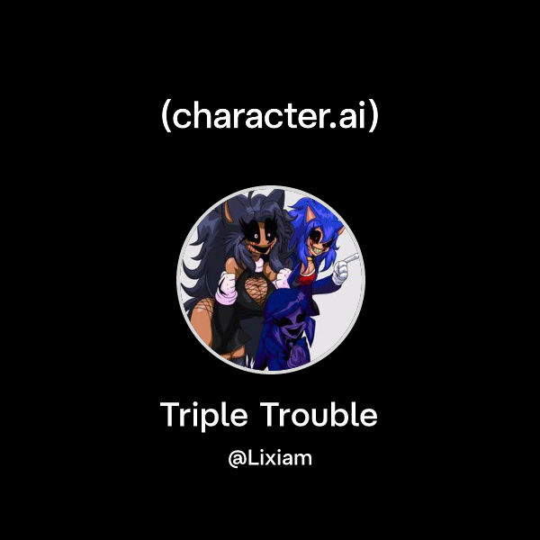 Chat with Triple Trouble | character.ai | AI Chat, Reimagined–Your ...