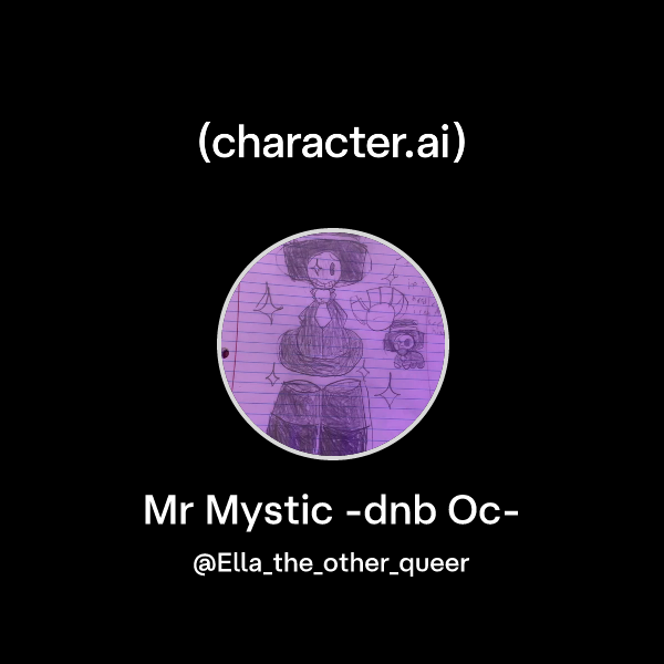 Chat with Mr Mystic -dnb Oc- | character.ai | Personalized AI for every ...