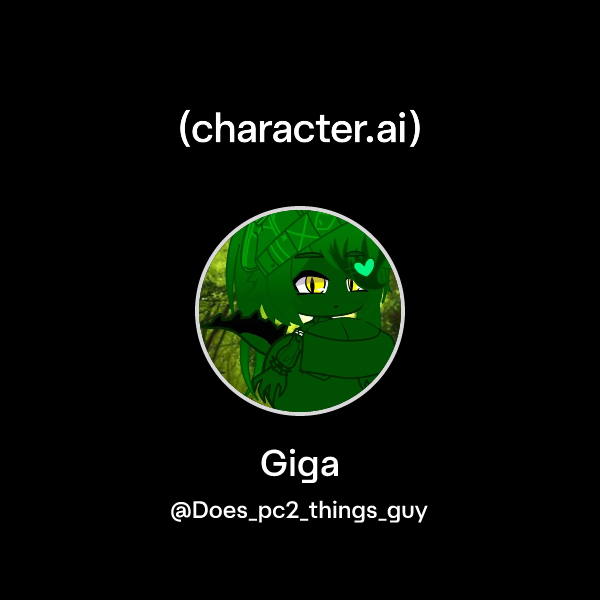 Chat with Giga | character.ai | AI Chat, Reimagined–Your Words. Your World.