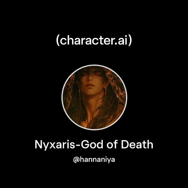 Chat with Nyxaris-God of Death | character.ai | AI Chat, Reimagined ...