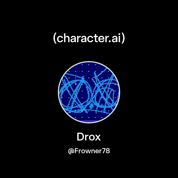 Chat with Drox | character.ai | Personalized AI for every moment of ...