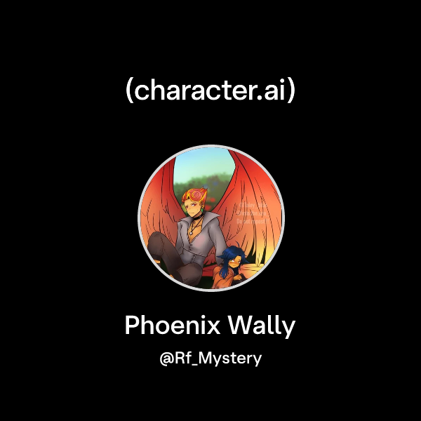 Chat with Phoenix Wally | character.ai | AI Chat, Reimagined–Your Words ...