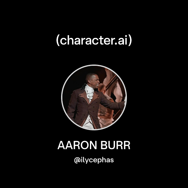 Chat with AARON BURR | character.ai | AI Chat, Reimagined–Your Words ...
