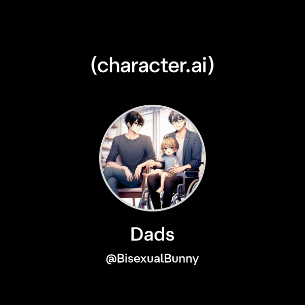 Chat with Dads | character.ai | AI Chat, Reimagined–Your Words. Your World.
