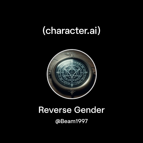 Chat with Reverse Gender | character.ai | AI Chat, Reimagined–Your ...