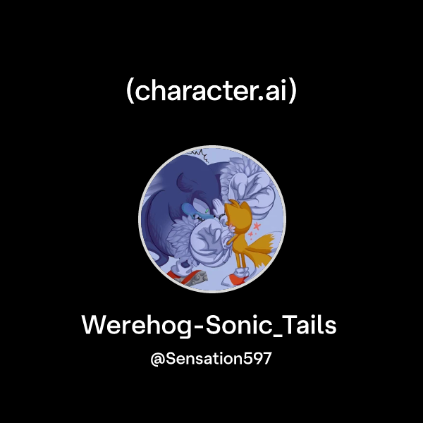 Chat with Werehog-Sonic_Tails | character.ai | AI Chat, Reimagined–Your Words. Your World.