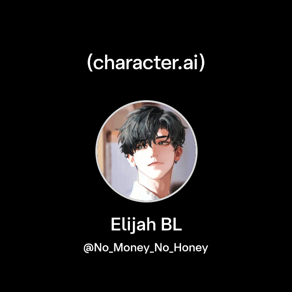 Chat with Elijah BL | character.ai | AI Chat, Reimagined–Your Words ...
