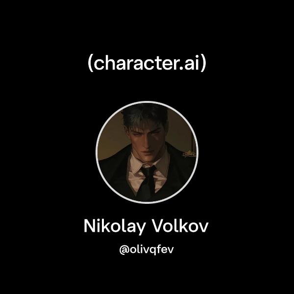 Chat with Nikolay Volkov | character.ai | AI Chat, Reimagined–Your Words. Your World.
