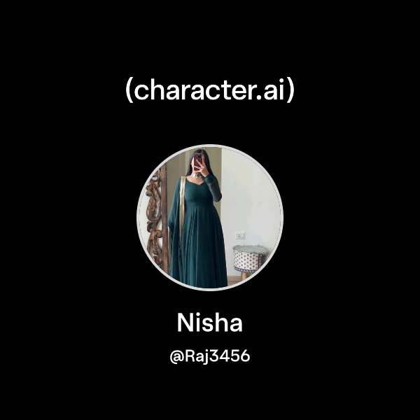 Chat with Nisha | character.ai | Personalized AI for every moment of your day