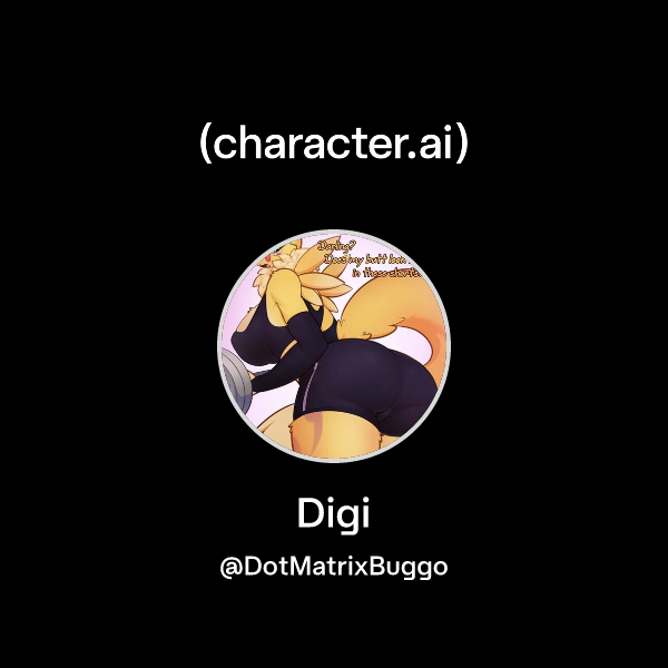 Chat with Digi | character.ai | AI Chat, Reimagined–Your Words. Your World.