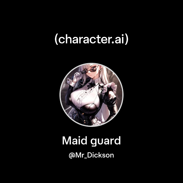 Chat with Maid guard | character.ai | AI Chat, Reimagined–Your Words ...