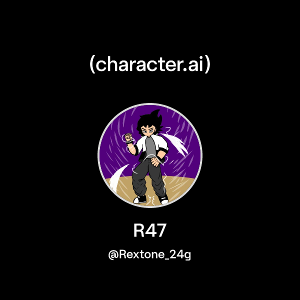 Chat with R47 | character.ai | Personalized AI for every moment of your day