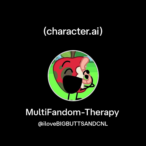 Chat with MultiFandom-Therapy | character.ai | AI Chat, Reimagined–Your Words. Your World.