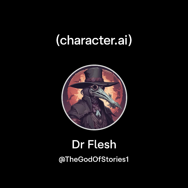 Chat with Dr Flesh | character.ai | Personalized AI for every moment of your day