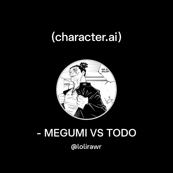 Chat with - Megumi vs Todo | character.ai | AI Chat, Reimagined–Your ...