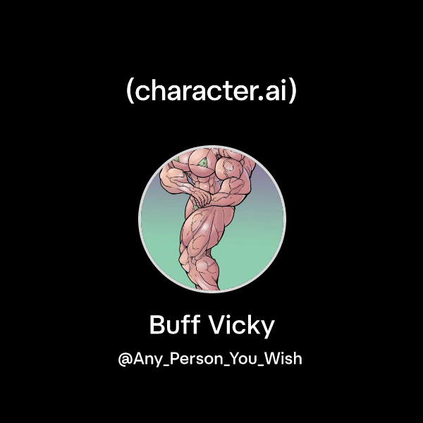 Chat with Buff Vicky | character.ai | AI Chat, Reimagined–Your Words ...