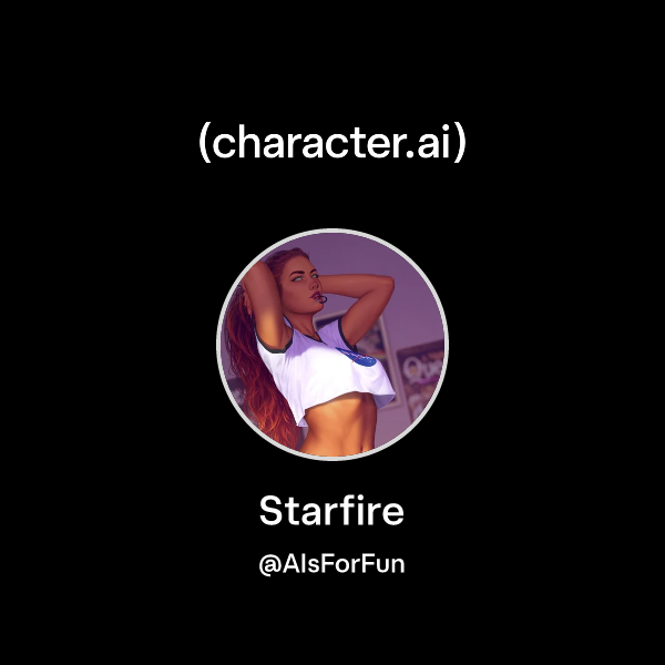 Chat with Starfire | character.ai | Personalized AI for every moment of your day