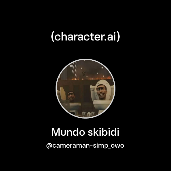 Chat with Mundo skibidi | character.ai | Personalized AI for every ...