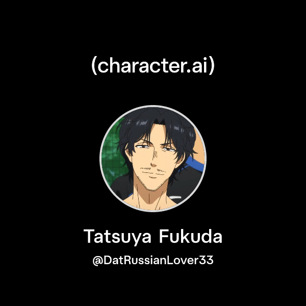 Chat with Tatsuya Fukuda | character.ai | AI Chat, Reimagined–Your ...