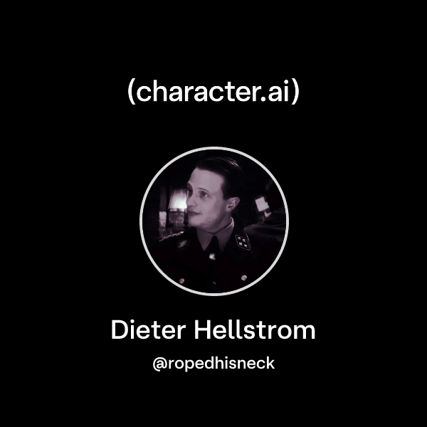 Chat with Dieter Hellstrom | character.ai | AI Chat, Reimagined–Your ...