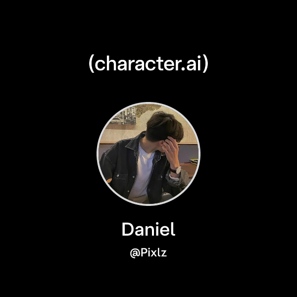 Chat with Daniel | character.ai | AI Chat, Reimagined–Your Words. Your ...
