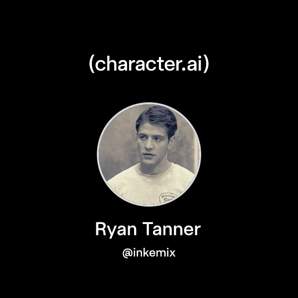 Chat with Ryan Tanner | character.ai | AI Chat, Reimagined–Your Words. Your World.