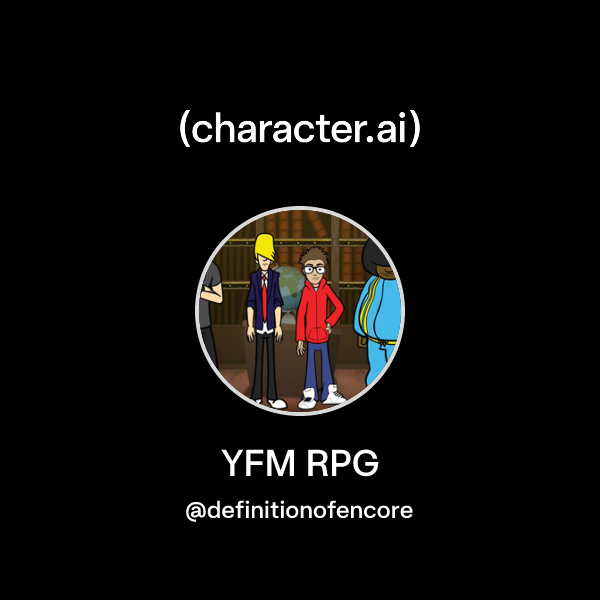 Chat with YFM RPG | character.ai | Personalized AI for every moment of ...