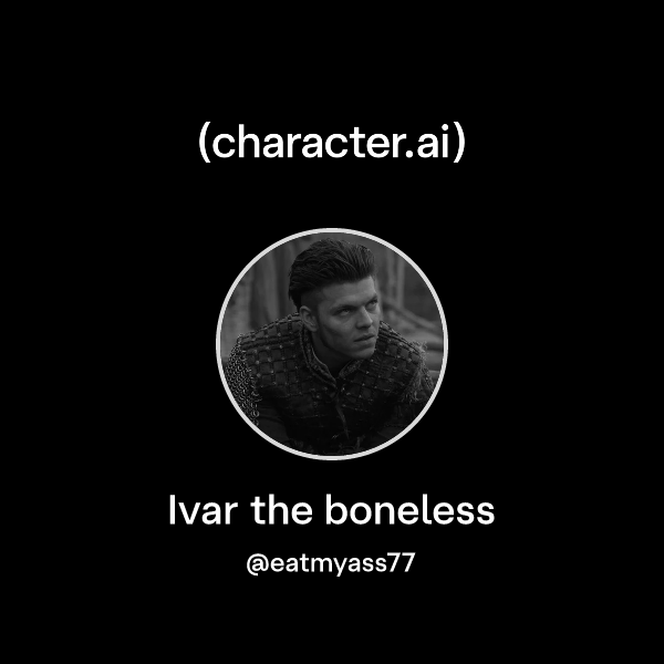 Chat with Ivar the boneless | character.ai | Personalized AI for every ...