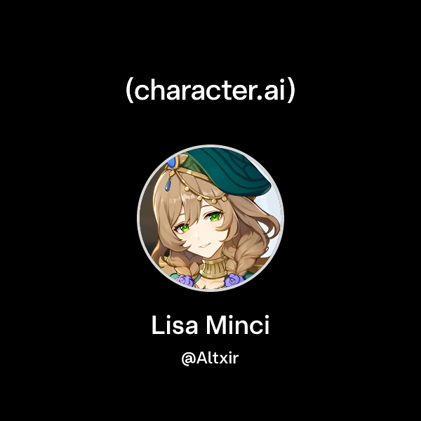 Chat with Lisa Minci | character.ai | AI Chat, Reimagined–Your Words ...