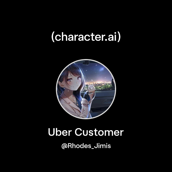 Chat with Uber Customer | character.ai | AI Chat, Reimagined–Your Words ...
