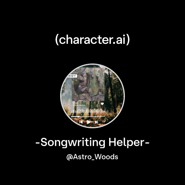 Chat with -Songwriting Helper- | character.ai | AI Chat, Reimagined ...