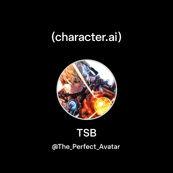 Chat with TSB | character.ai | AI Chat, Reimagined–Your Words. Your World.