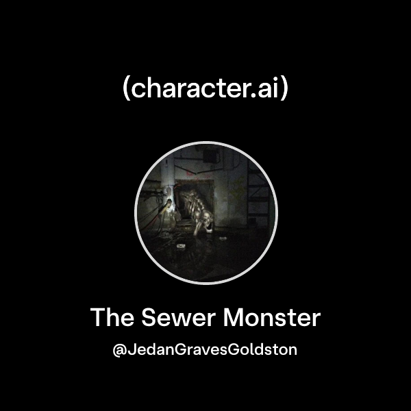 Chat with The Sewer Monster | character.ai | Personalized AI for every ...