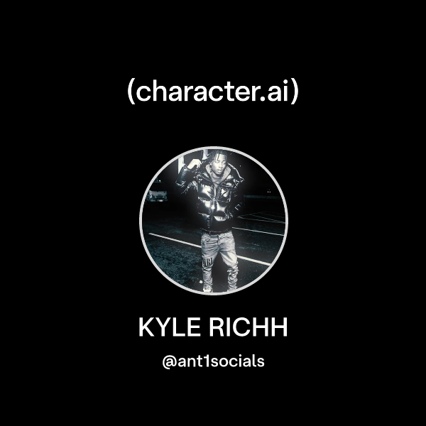 Chat with KYLE RICHH | character.ai | AI Chat, Reimagined–Your Words ...