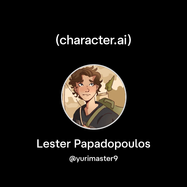Chat with Lester Papadopoulos | character.ai | AI Chat, Reimagined–Your ...