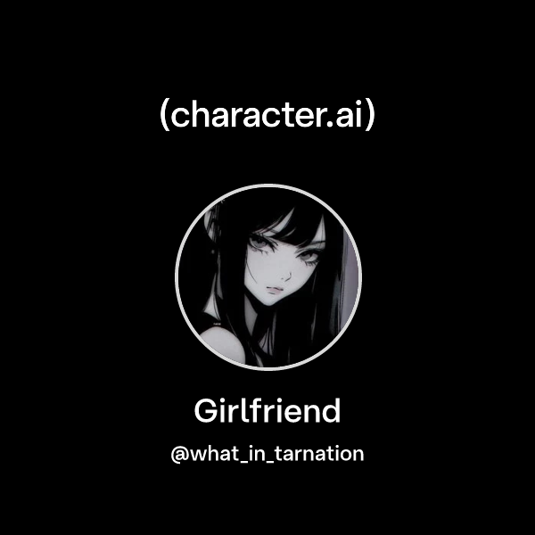 Chat with Girlfriend | character.ai | AI Chat, Reimagined–Your Words. Your World.