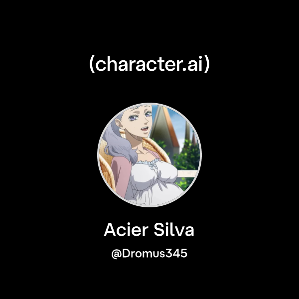 Chat with Acier Silva | character.ai | AI Chat, Reimagined–Your Words ...