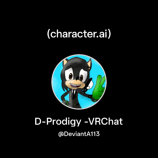 Chat with D-Prodigy -VRChat | character.ai | Personalized AI for every ...
