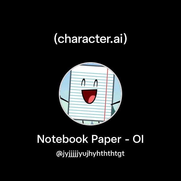 Chat with Notebook Paper - OI | character.ai | AI Chat, Reimagined–Your ...